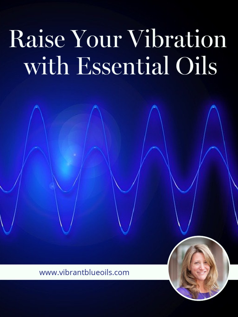 Raise Your Vibration With Essential Oils | PDF | Hertz | Emotions