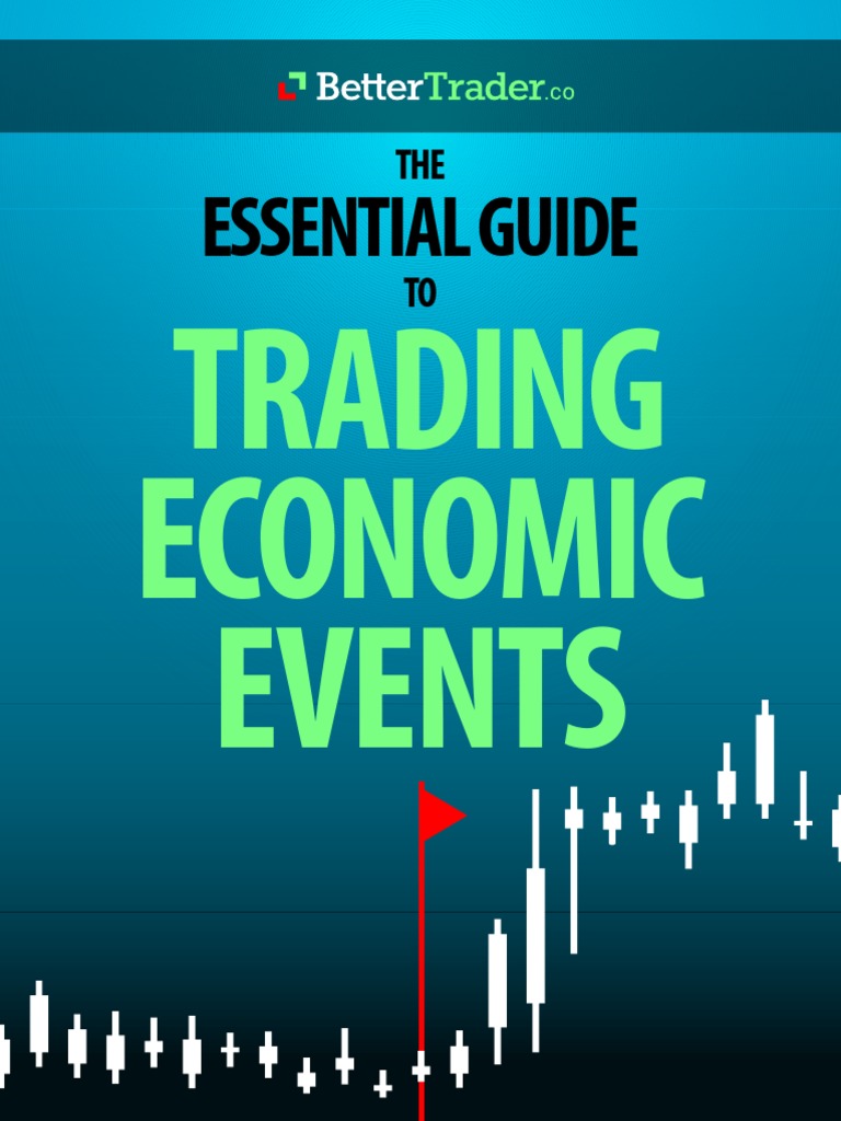 The Essential Guide To Trading Economic Events by BetterTrader - Co ...