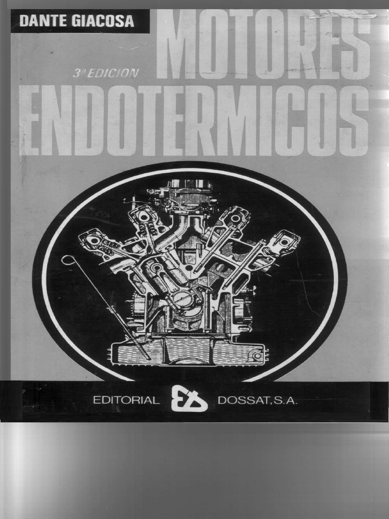 1 Motores Endotermicos Dante Giacosa 3edicion | PDF | Motor de combustión interna | Combustibles