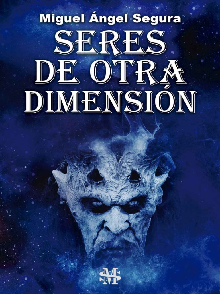 Seres de Otra Dimension - Segura, Miguel Angel | PDF | Verdad | Demonios