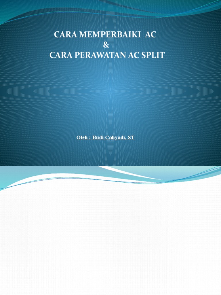 CARA MEMPERBAIKI DAN PERAWATAN AC SPLIT SECARA EFEKTIF | PDF