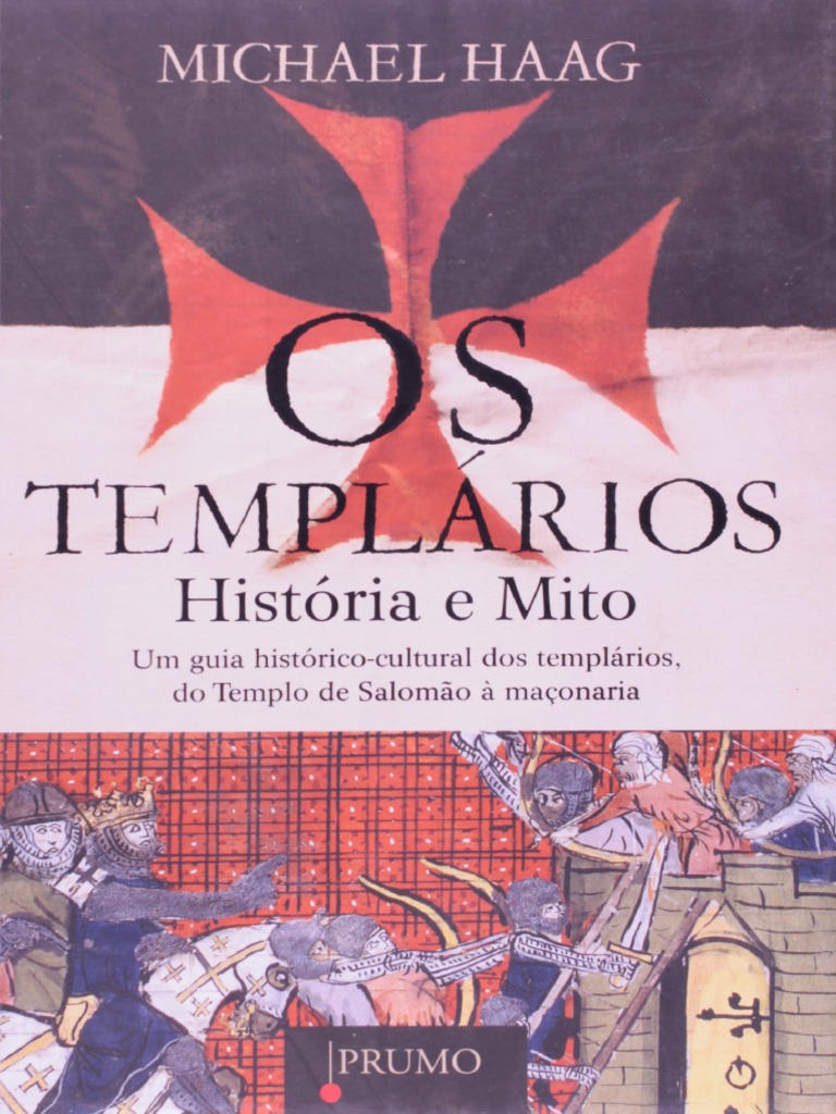 Resumo Os Templarios Historia e Mito Michael Haag | PDF