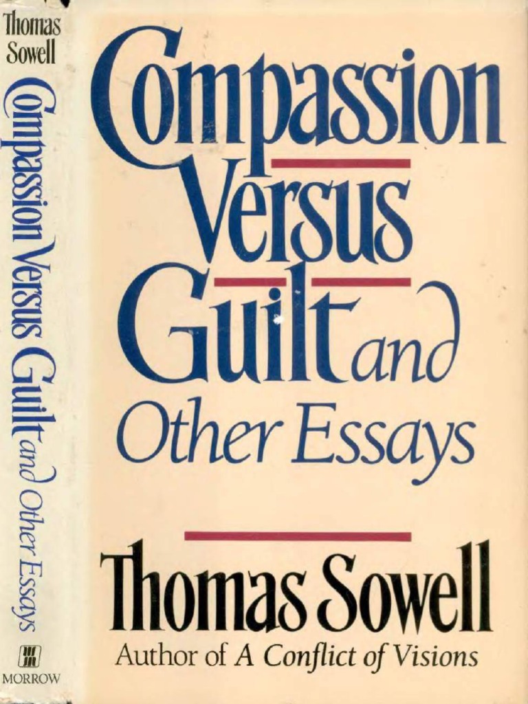 Thomas Sowell - Compassion Versus Guilt, and Other Essays (1987) | PDF