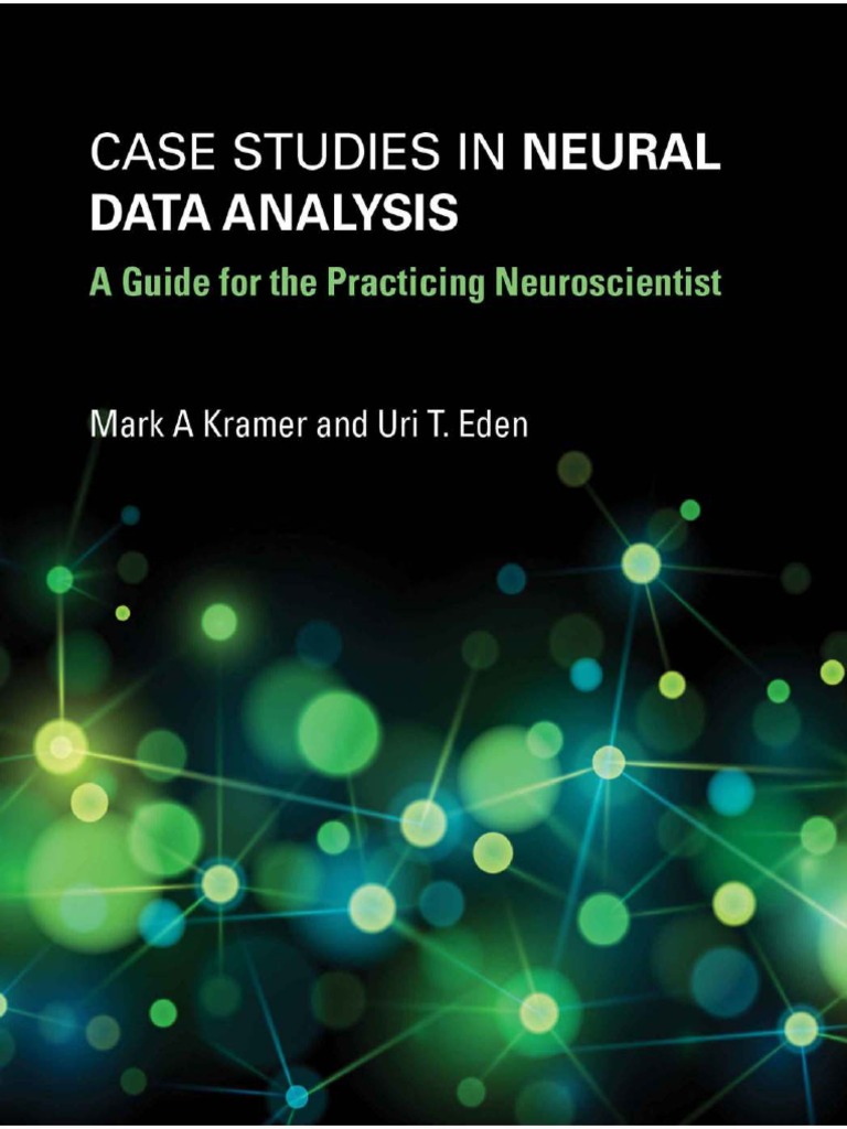 (Computational Neuroscience Series) Mark A. Kramer, Uri T. Eden - Case Studies in Neural Data ...
