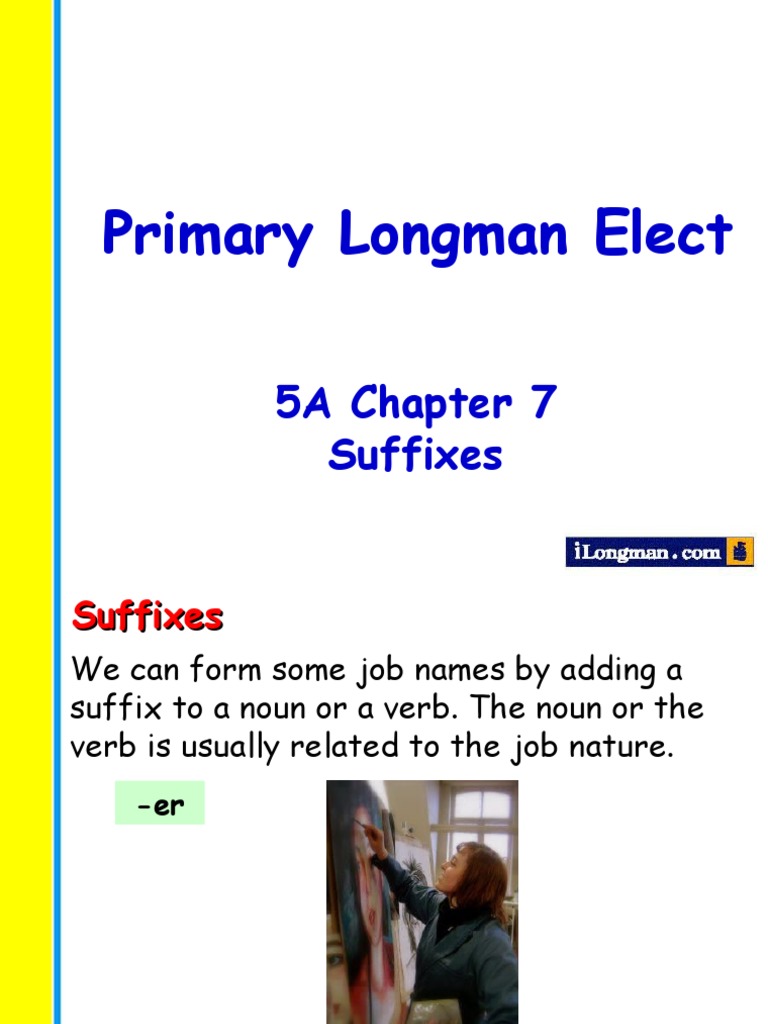 Primary Longman Elect: 5A Chapter 7 Suffixes | PDF | Verb | Linguistics