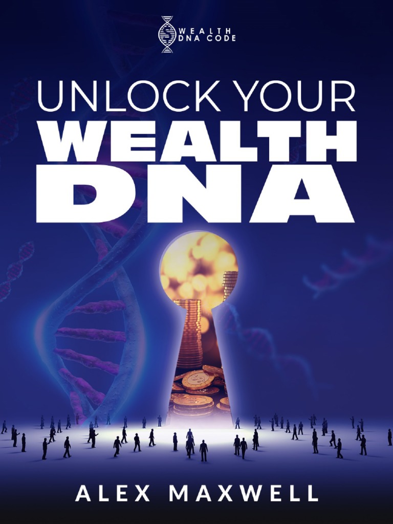 Unlock Your Wealth Dna Ebook | PDF | Wealth | Reason