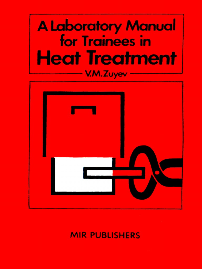 Zuyev - A Laboratory Manual For Trainees in Heat Treatment - Mir - 1985 | PDF | Heat Treating ...