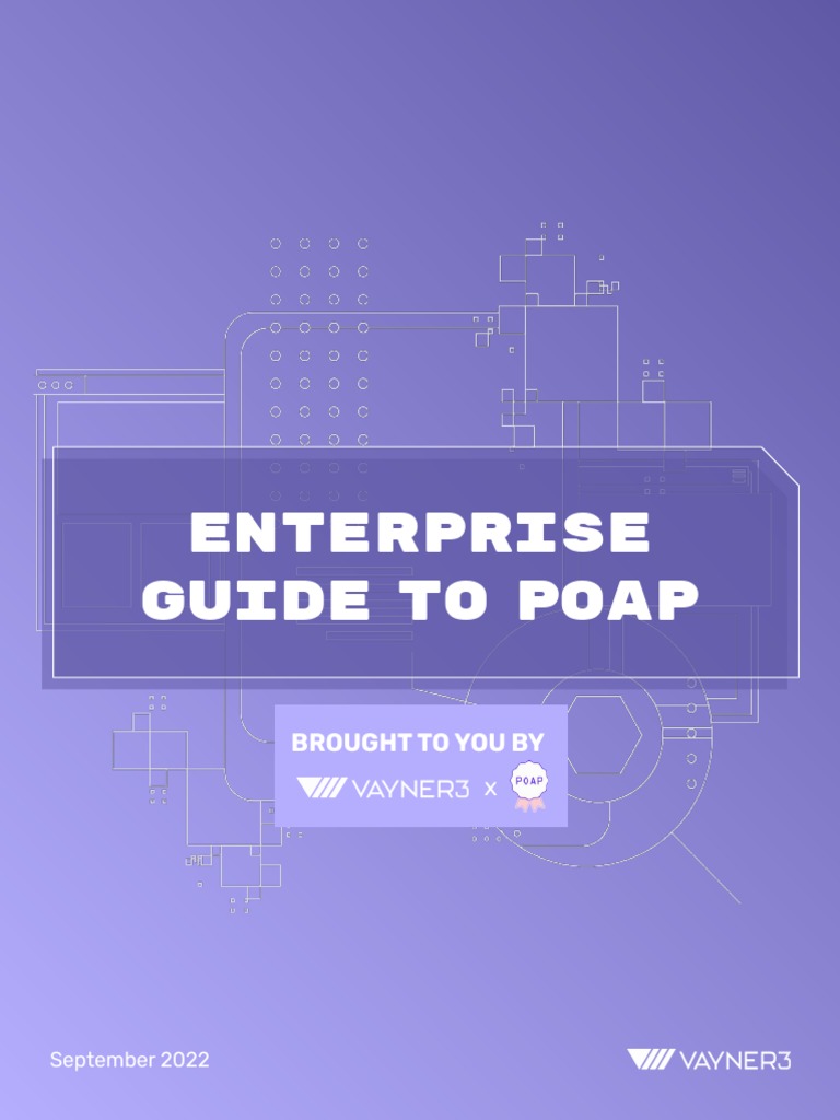 Vayner3 X POAP Present The Enterprise Guide To POAP | PDF