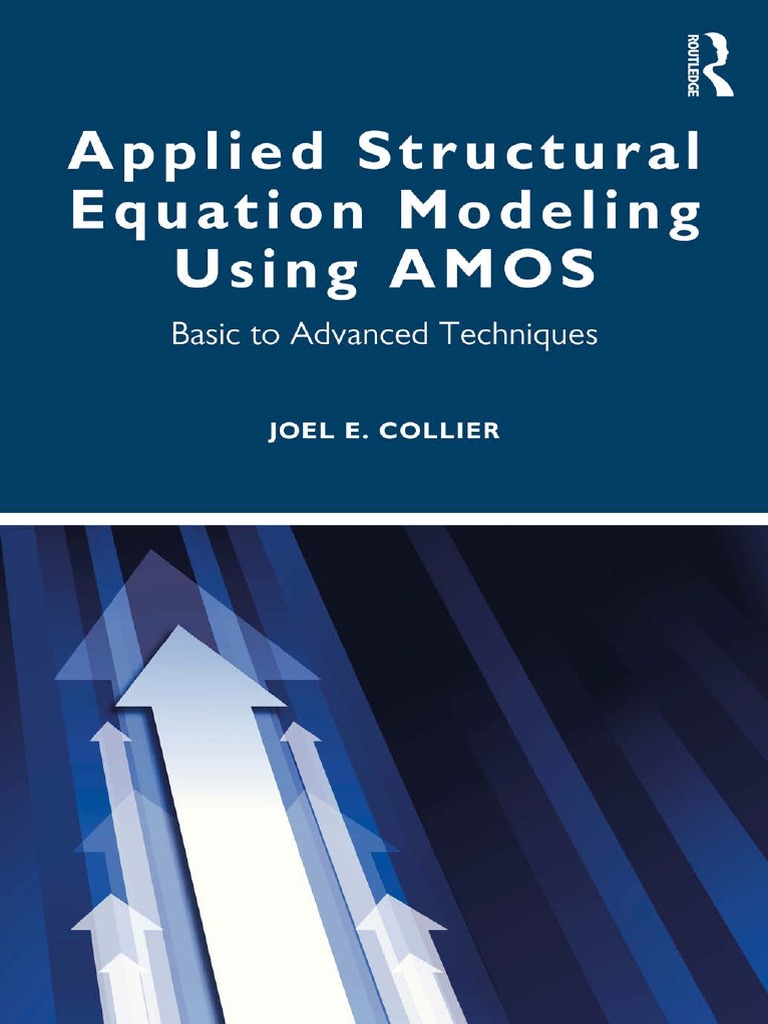 Joel E. Collier - Applied Structural Equation Modeling Using AMOS - Basic To Advanced Techniques ...