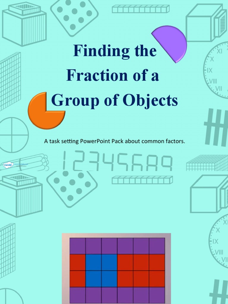 Resource2 Year 3 Finding The Fraction of A Group of Objects Powerpoint Task Setter and ...