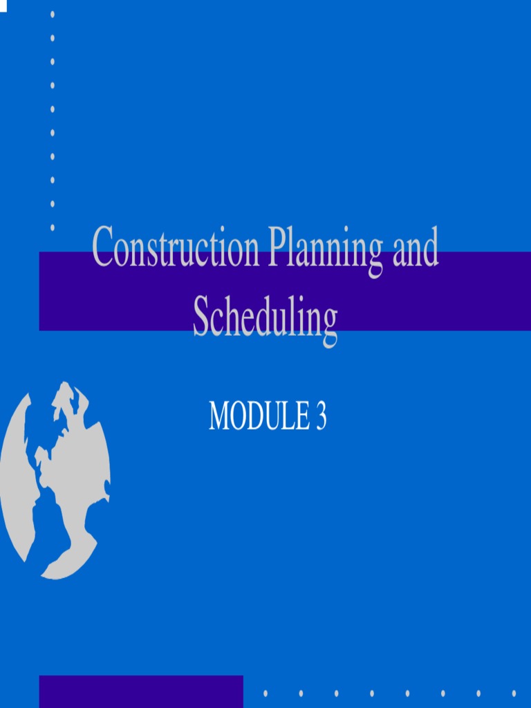 Construction Planning and Scheduling - Module No.3 | PDF