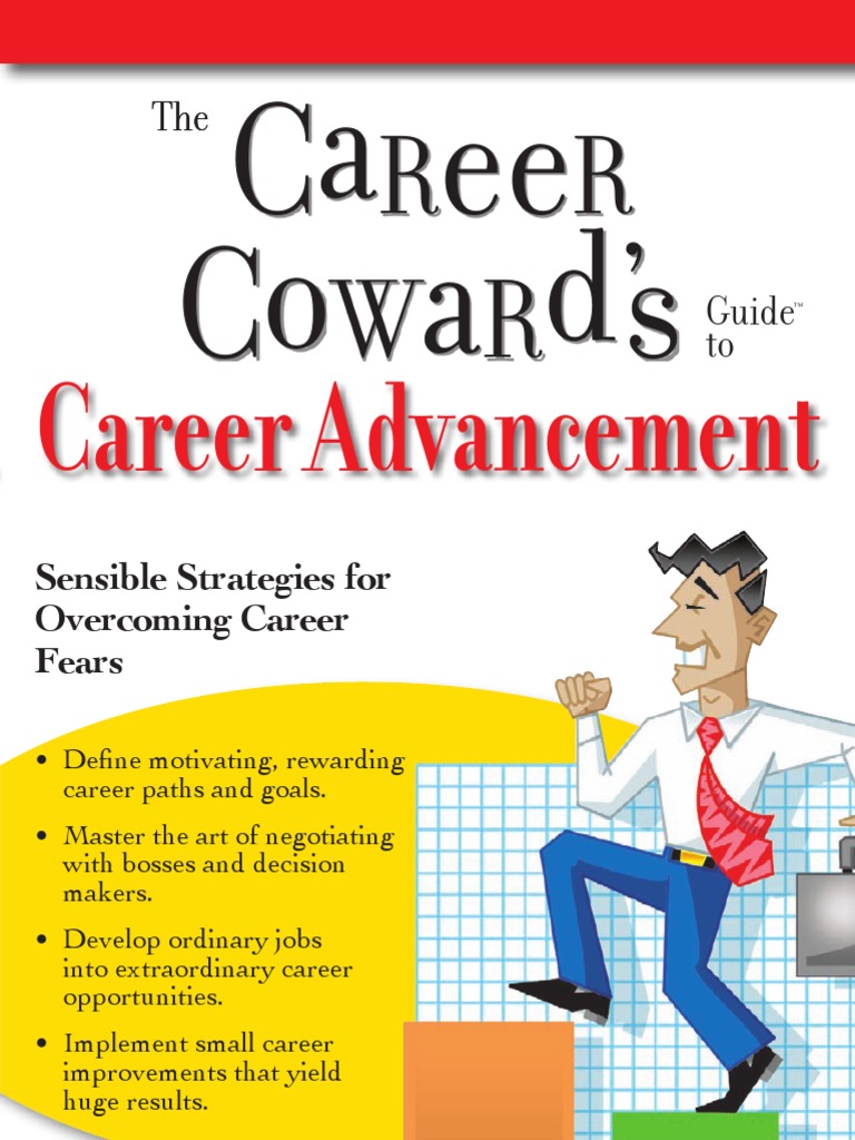The Career Coward's Guide To Career Advancement Sensible Strategies For ...