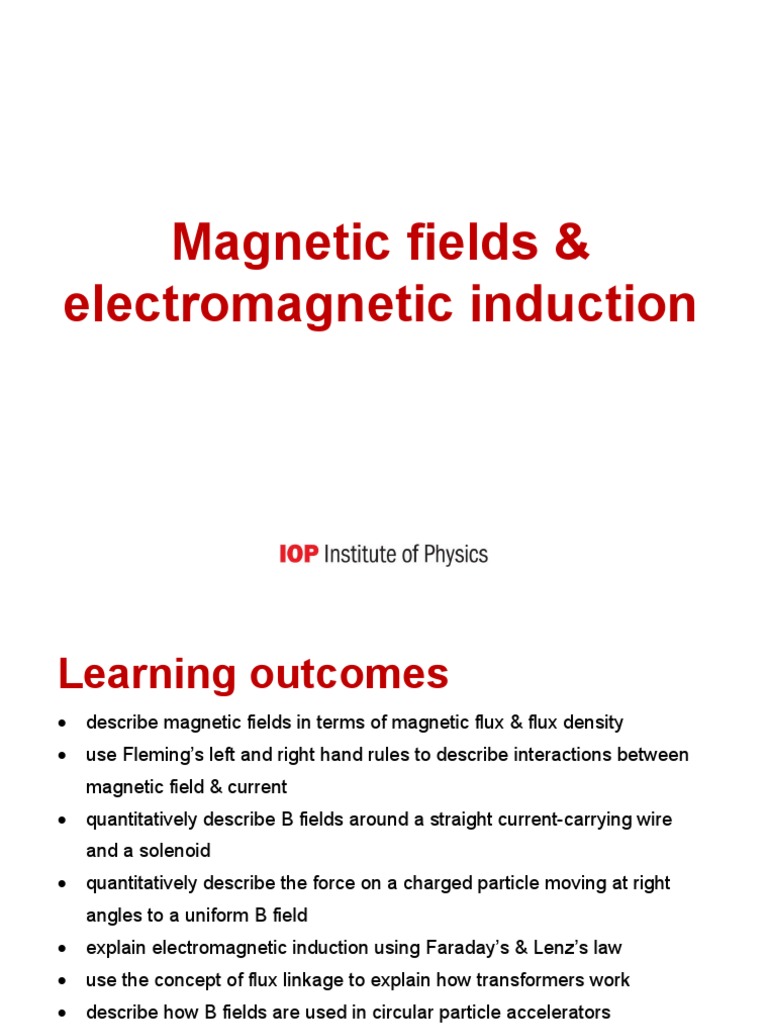 Electromagnetic Induction: Understanding Magnetic Fields, Flux, Forces on Charged Particles and ...