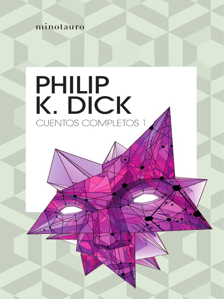 Cuentos Completos 1 | PDF | Philip K. Dick