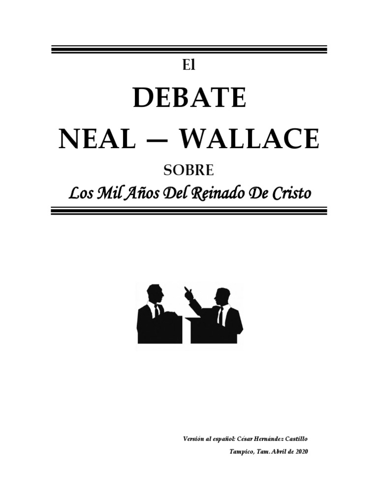 El Debate Neal Wallace Sobre Los Mil Ac3b1os Del Reinado de Cristo | PDF | Jesús | Cristo (título)