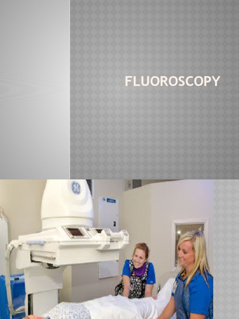 Fluoroscopy Lecture-1 | PDF | Health Sciences | Diseases And Disorders