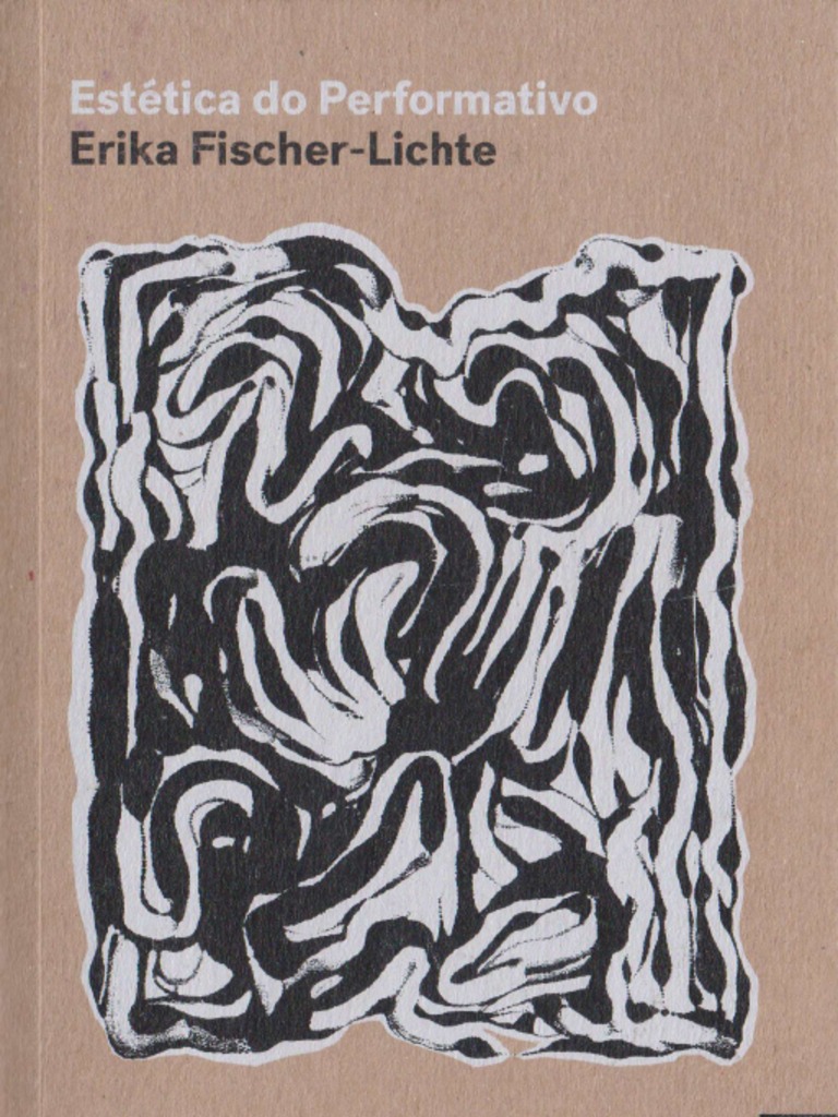 Erika Fischer-Lichte - Estética Do Performativo - Capítulos 4, 5 e 6 ...