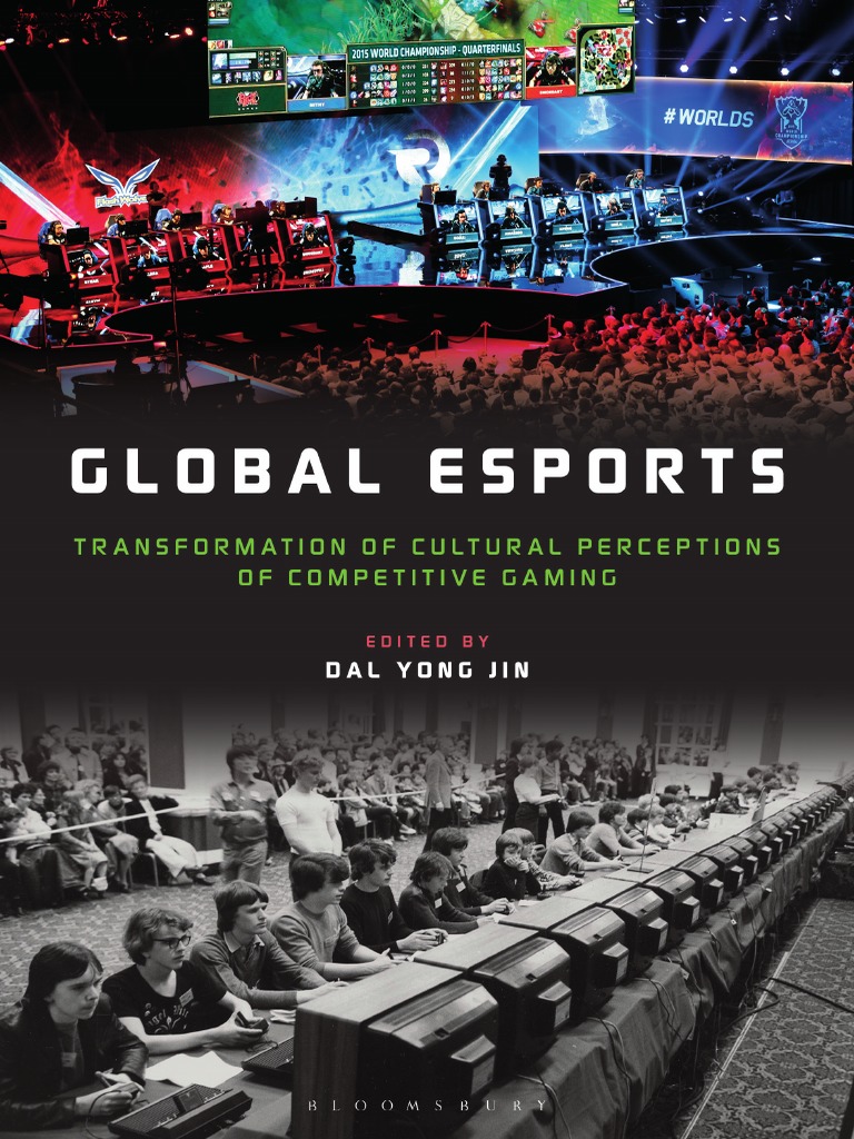 Dal Yong Jin (Editor) - Global Esports - Transformation of Cultural ...