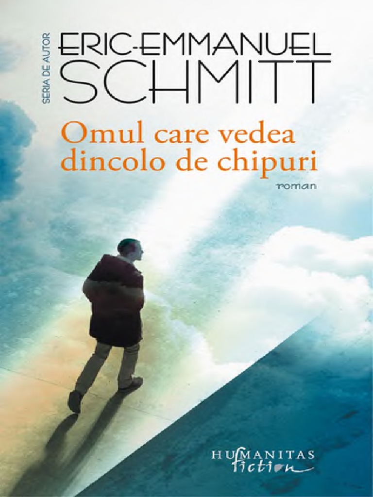 Eric Emmanuel Schmitt Omul Care Vedea Dincolo de Chipuri | PDF