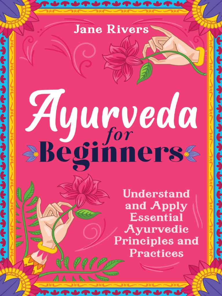 Rivers - Jane Ayurveda For Beginners - Understand and Apply Essential Ayurvedic Principles and ...