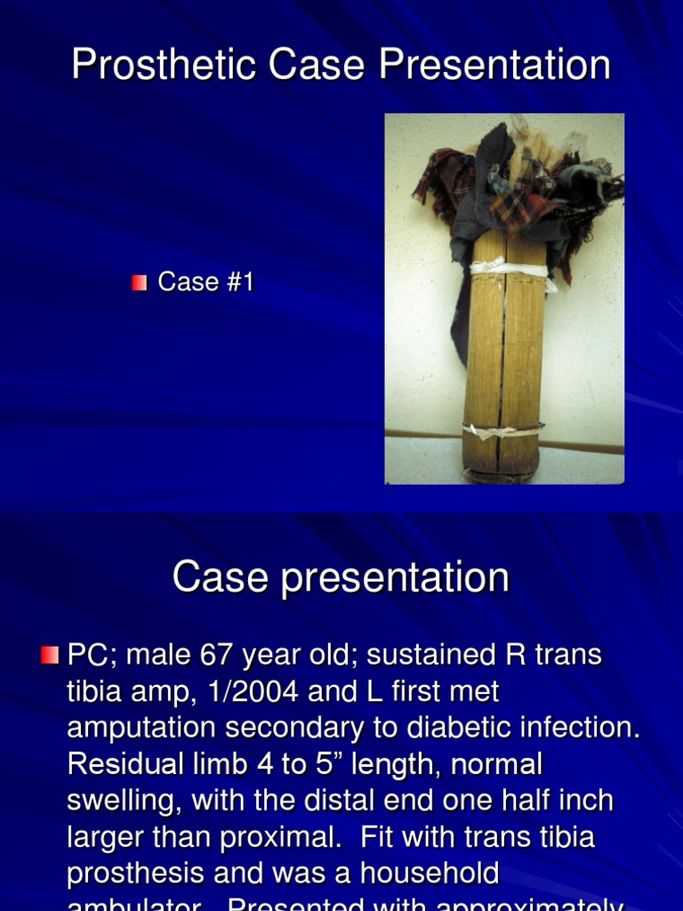 Prosthetic Case Presentations | PDF | Prosthesis | Amputation