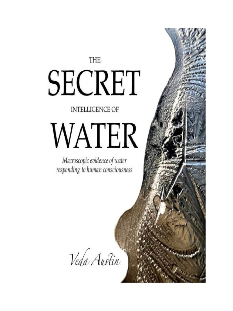The Secret Intelligence of Water Macroscopic Evidence of Water ...