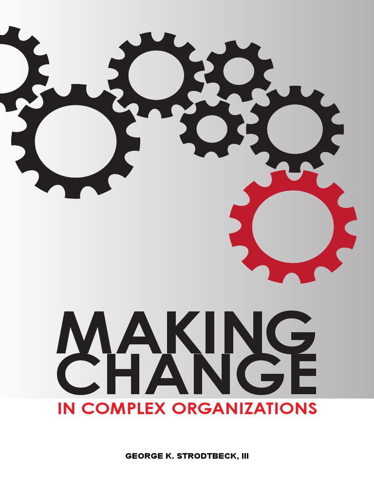 Making Change in Complex Organizations | PDF | Goal | Six Sigma