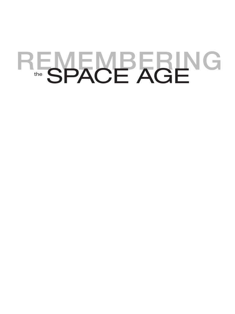 Remembering The Space Age NASA SP4703 | PDF | Homo | Human