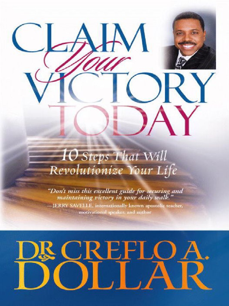 Claim Your Victory Today - 10 Steps That Wi - Creflo Dollar | PDF