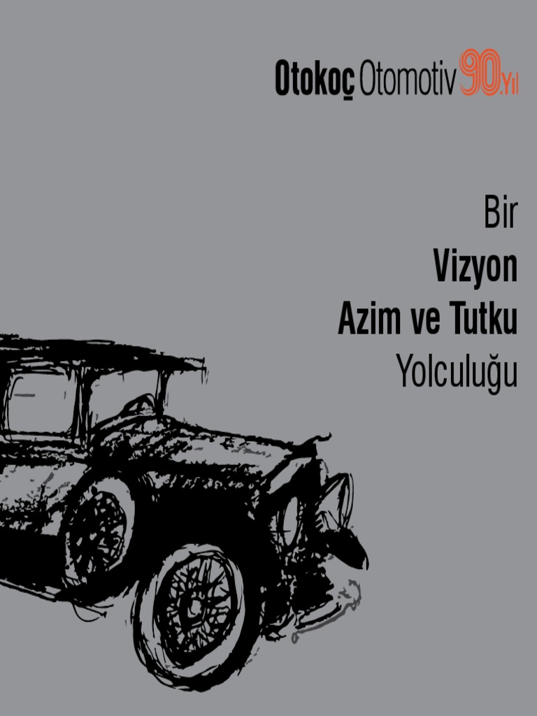 Otokoc Bir Vizyon Azim Ve Tutku Yolculugu Otokoc Otomotiv 90 Yil Kitabi ...