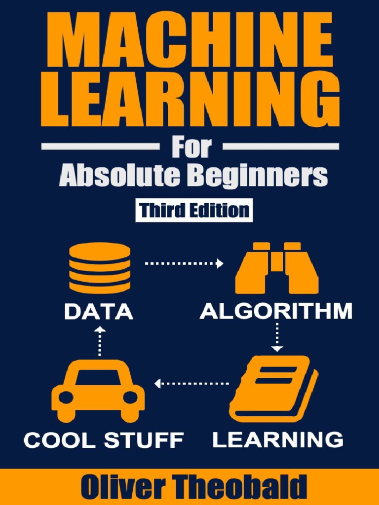 Machine Learning For Absolute Beginners A - Oliver Theobald | PDF ...