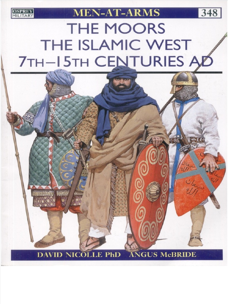 Vdocuments - MX Osprey Men at Arms 348 The Moors The Islamic West7 15th ...