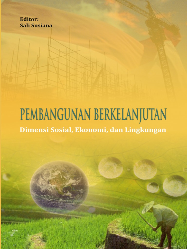 Judul: Pembangunan Berkelanjutan: Kajian Terpadu Dimensi Sosial, Ekonomi, dan Lingkungan | PDF
