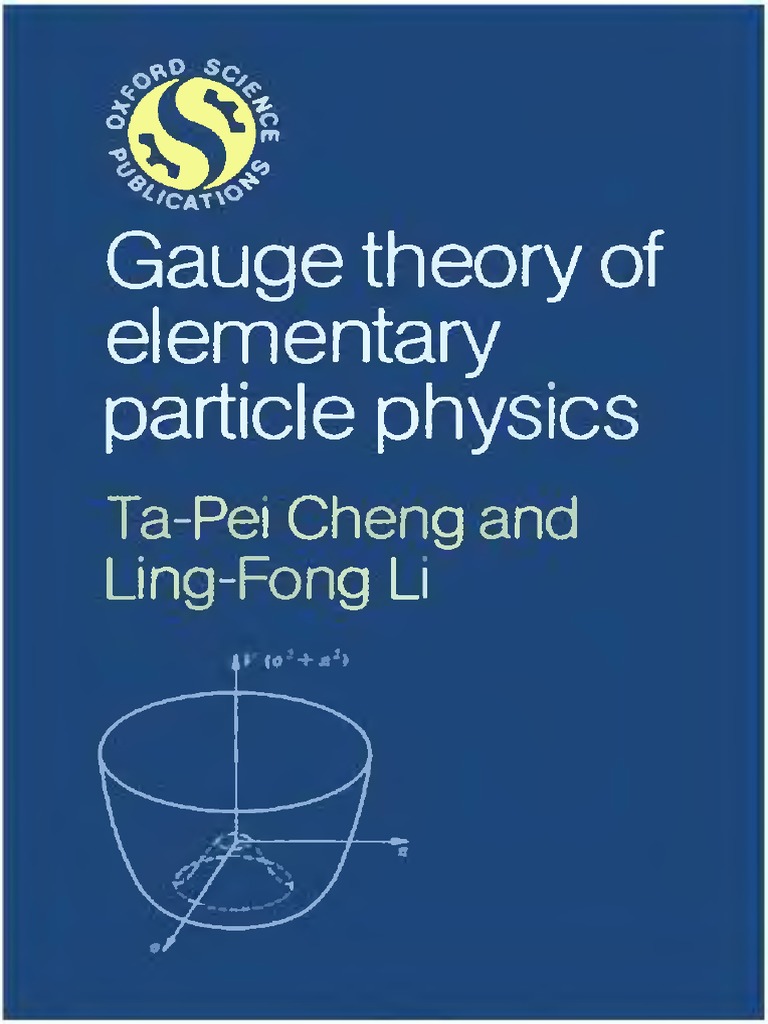Cheng T.-P., Li L.-F. - Gauge Theory of Elementary Particle Physics (1988) | PDF