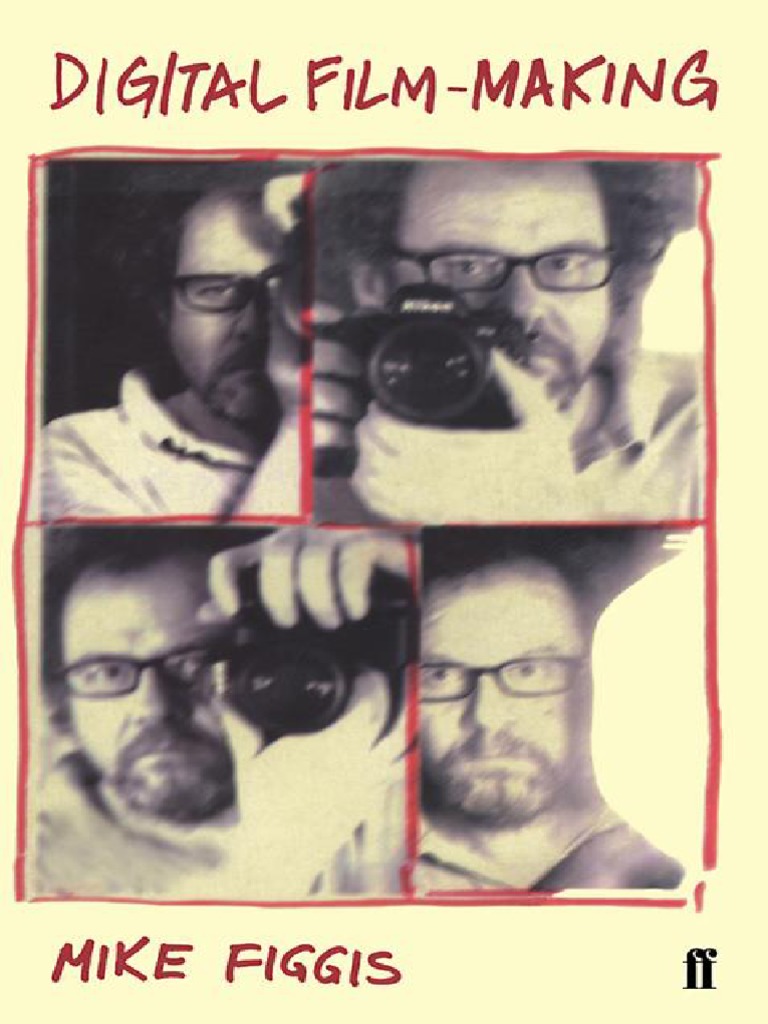 Digital Film-Making (Figgis, Mike) | PDF | Camera | Camera Lens