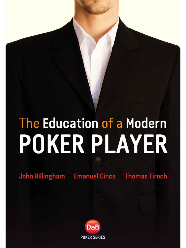 The+Education+of+a+Modern+Poker+ +John+Billingham | PDF | Betting In ...