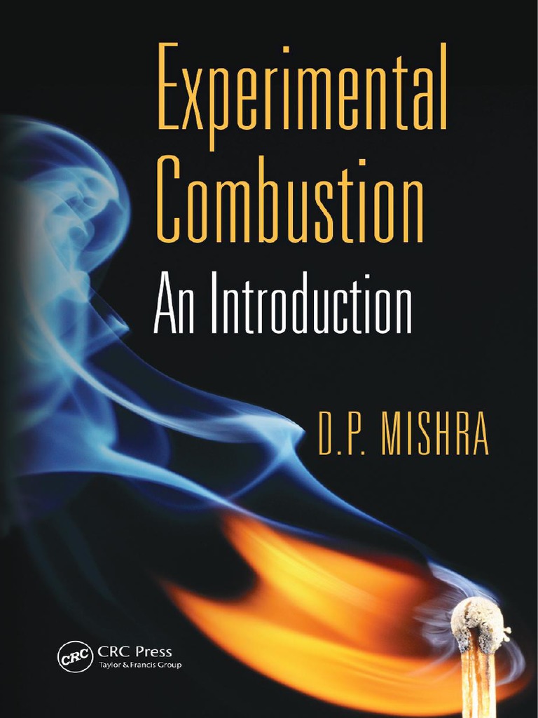 Experimental Combustion An Introduction. D P Mishra, (Aerospace ...