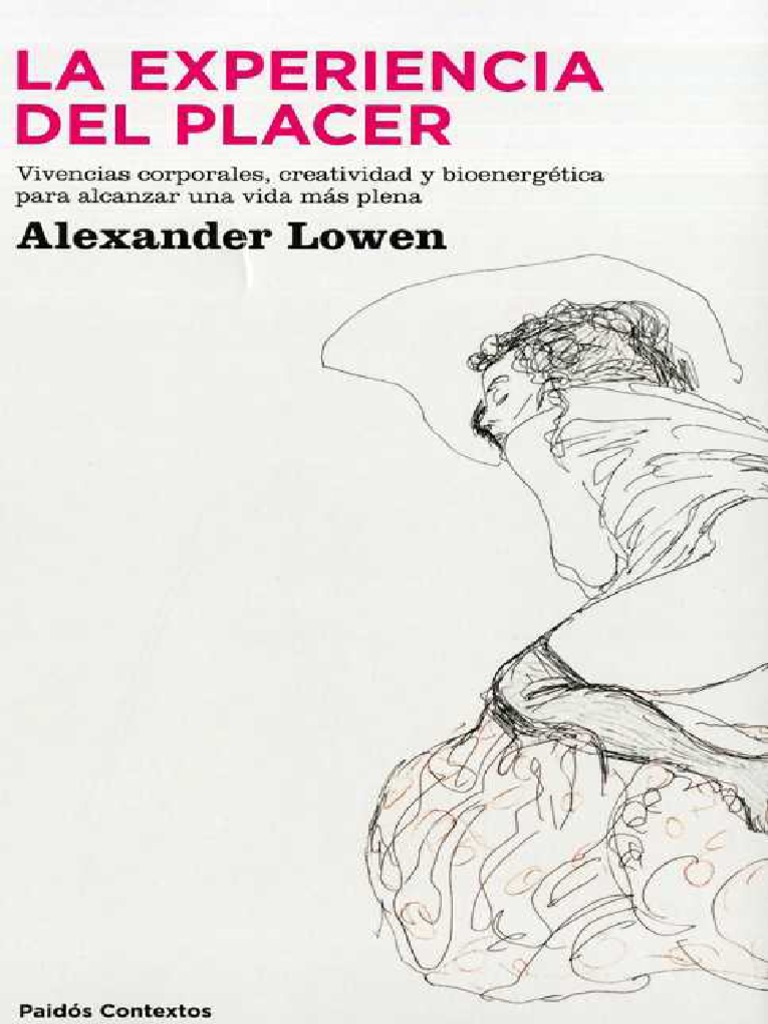 Alexander Lowen - La experiencia del placer | PDF | Placer | Felicidad