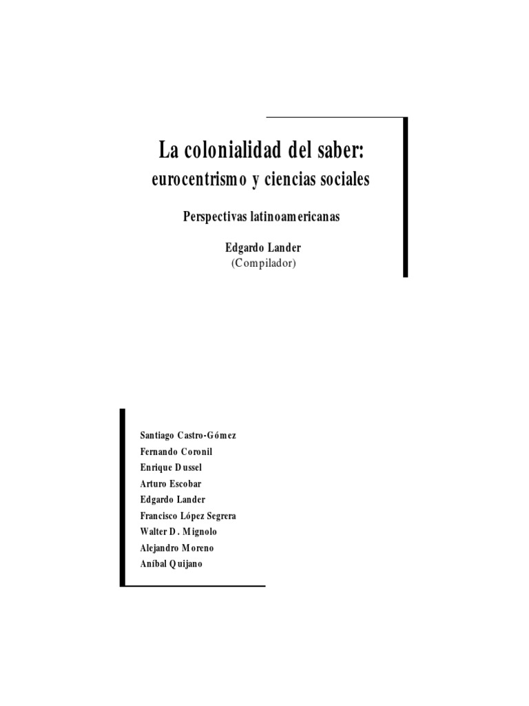 Lander, Eduardo (Ed) - La Colonialidad Del Saber. Eurocentrismo y ...