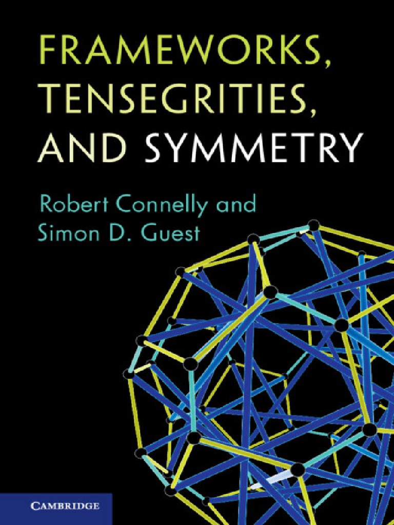 Frameworks, Tensegrities, and Symmetry (Robert Connelly, Simon D. Guest ...