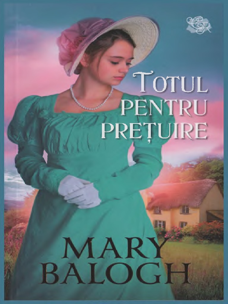 Mary Balogh - Familia Westcott #9 - Totul Pentru Pretuire | PDF