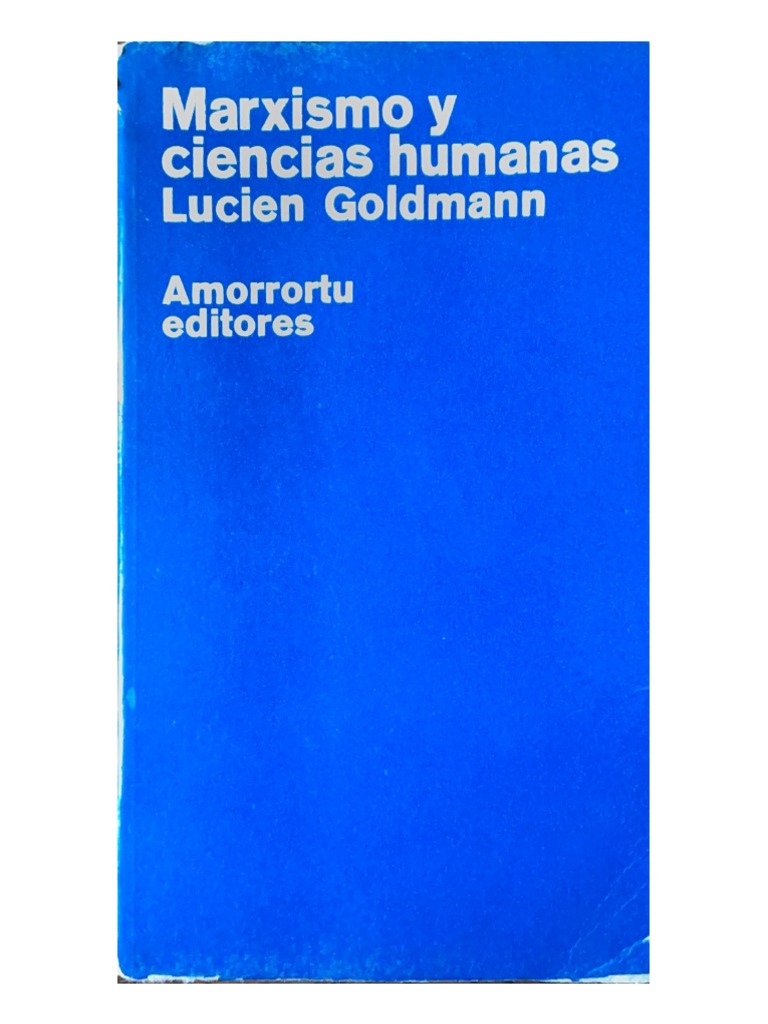 Goldmann - Marxismo y Las Ciencias Humanas, Lucien Goldmann | PDF