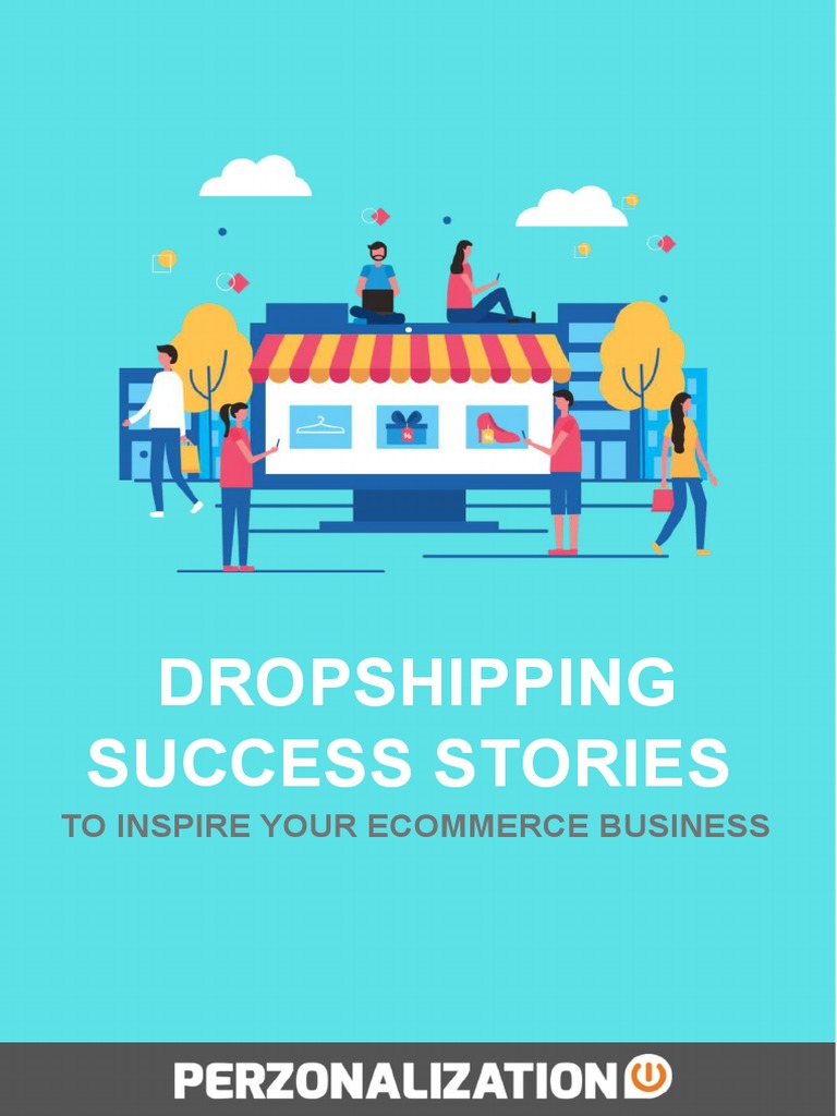 Dropshipping Success Stories Author Perzonalization | PDF | Marketing | E Commerce