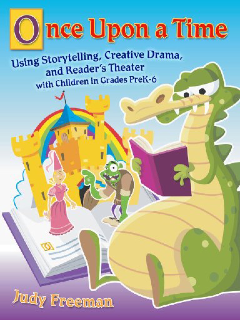 Judy Freeman - Once Upon A Time - Using Storytelling, Creative Drama ...