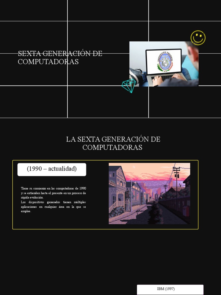 La Sexta Generación de Computadoras (1990 - Actualidad) | PDF ...
