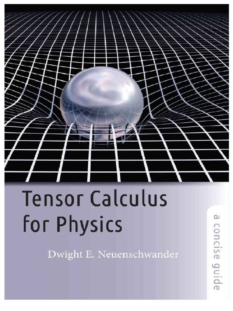 Tensor Calculus For Physics Concise by Dwight Neuenschwander | PDF | Euclidean Vector | Tensor