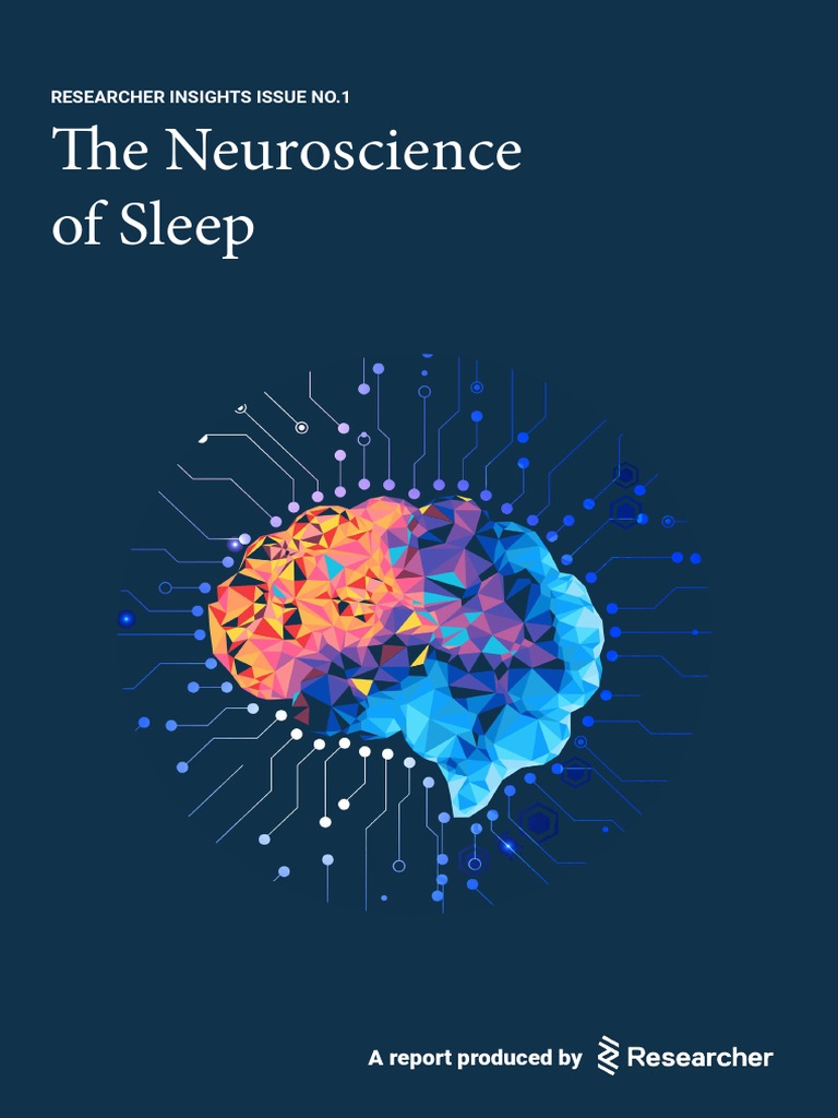 Researcher Insights - The Neuroscience of Sleep | PDF | Sleep | Sleep Deprivation