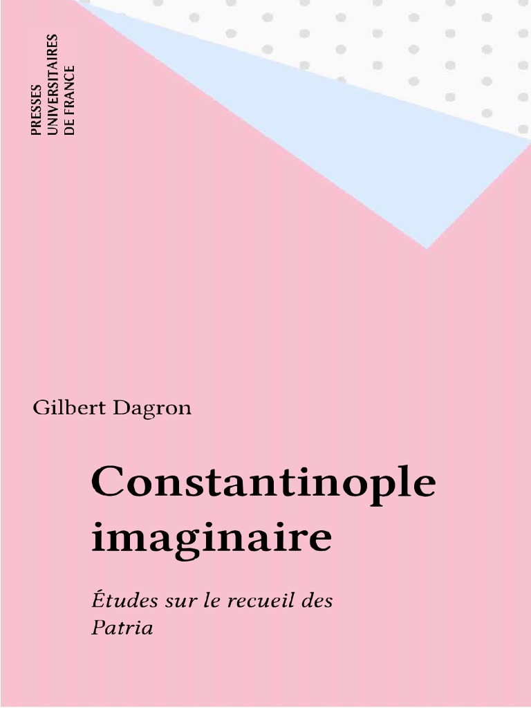 Gilbert Dagron - Constantinople Imaginaire (Extrait) | PDF | Empire ...
