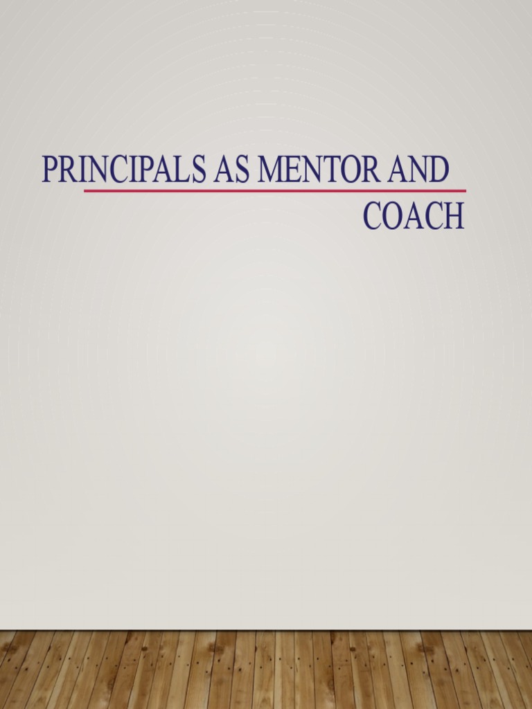 Principals as Mentors and Coaches: Supporting Teacher Growth and ...
