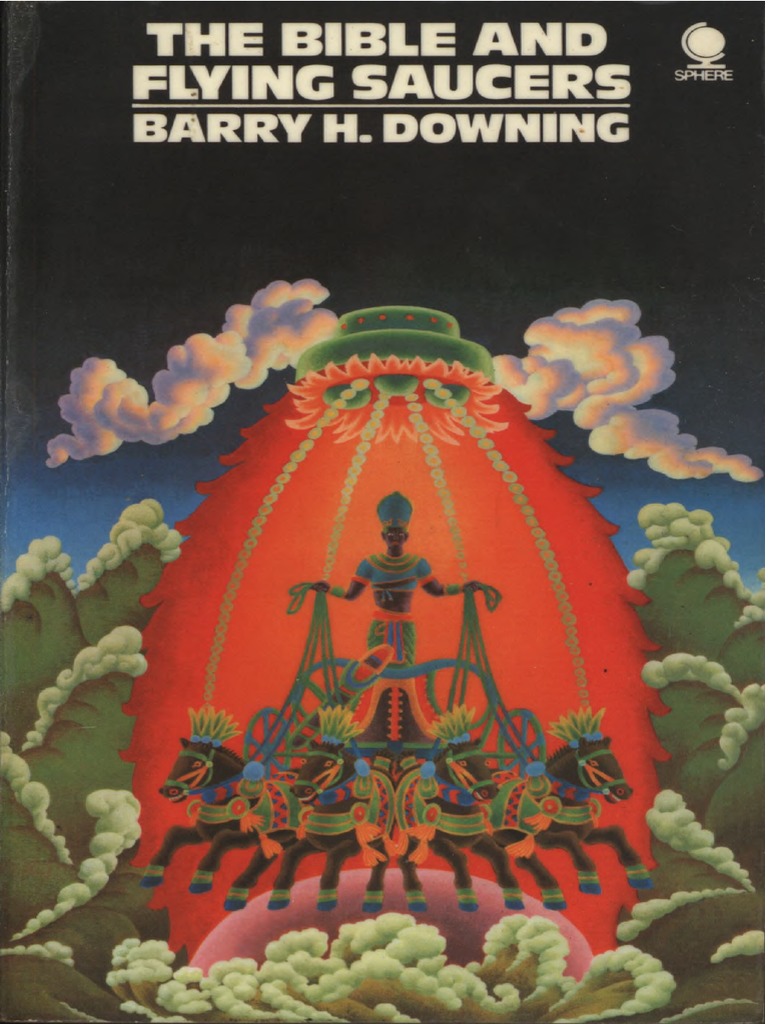 Bible and Flying Saucers - Can UFOs Shed New Light On The Testaments ...